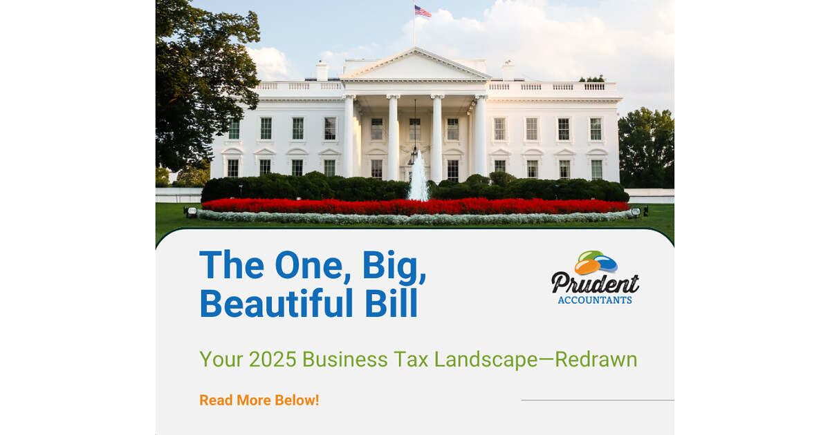 The One, Big, Beautiful Bill: What Businesses Should Know | Prudent ...